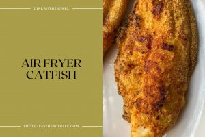 26 Catfish Recipes That Will Make Your Taste Buds Go Meow | DineWithDrinks