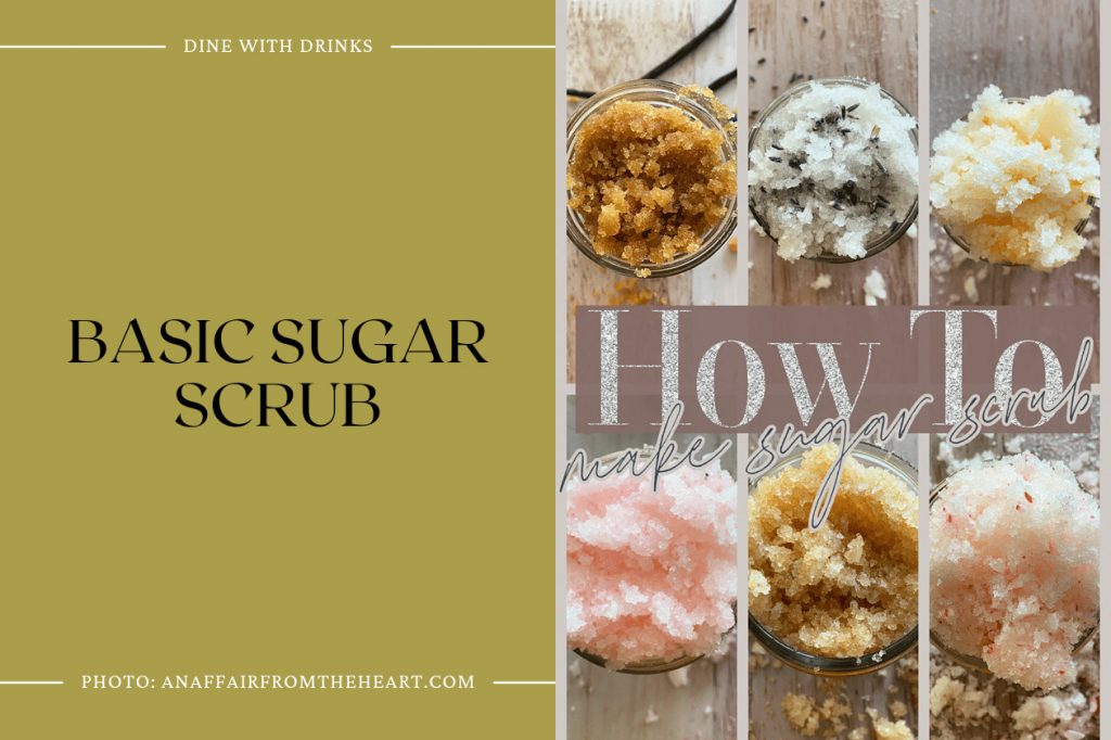 21 Sugar Scrub Recipes: Scrub, Glow, Repeat! | DineWithDrinks