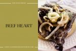 21 Beef Heart Recipes That'll Steal Your Heart! | DineWithDrinks