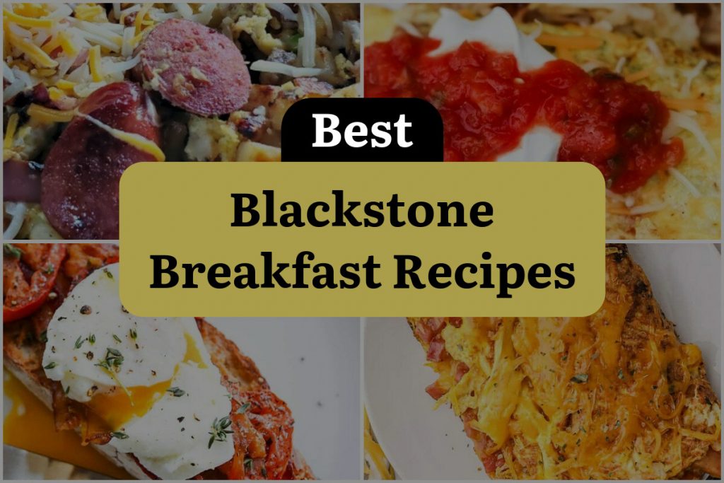24 Blackstone Breakfast Recipes to Kickstart Your Morning! | DineWithDrinks