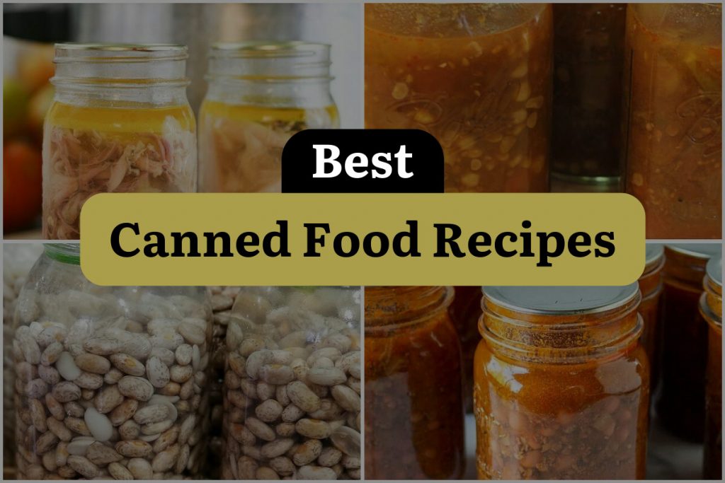 17 Canned Food Recipes: Raising the Bar for Deliciousness! | DineWithDrinks