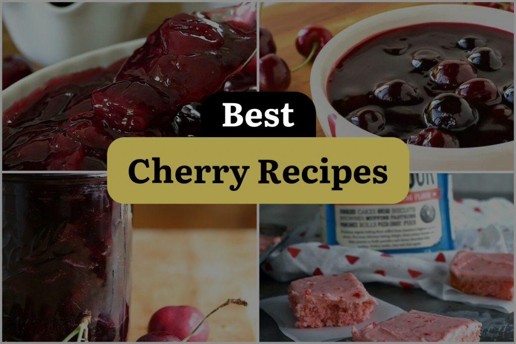 23 Cherry Recipes That Will Make Your Taste Buds Go Crazy! | DineWithDrinks