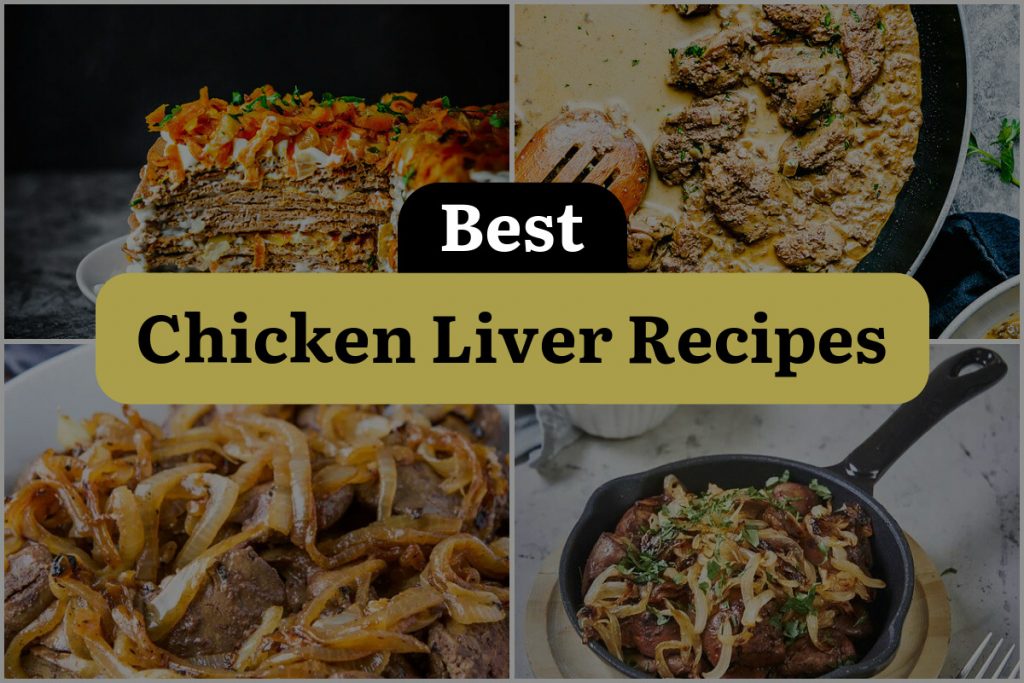15 Chicken Liver Recipes to Delight Your Taste Buds! | DineWithDrinks