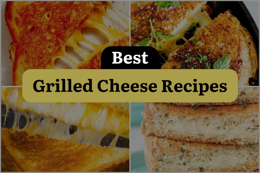 19 Grilled Cheese Recipes That Will Melt Your Heart! | DineWithDrinks