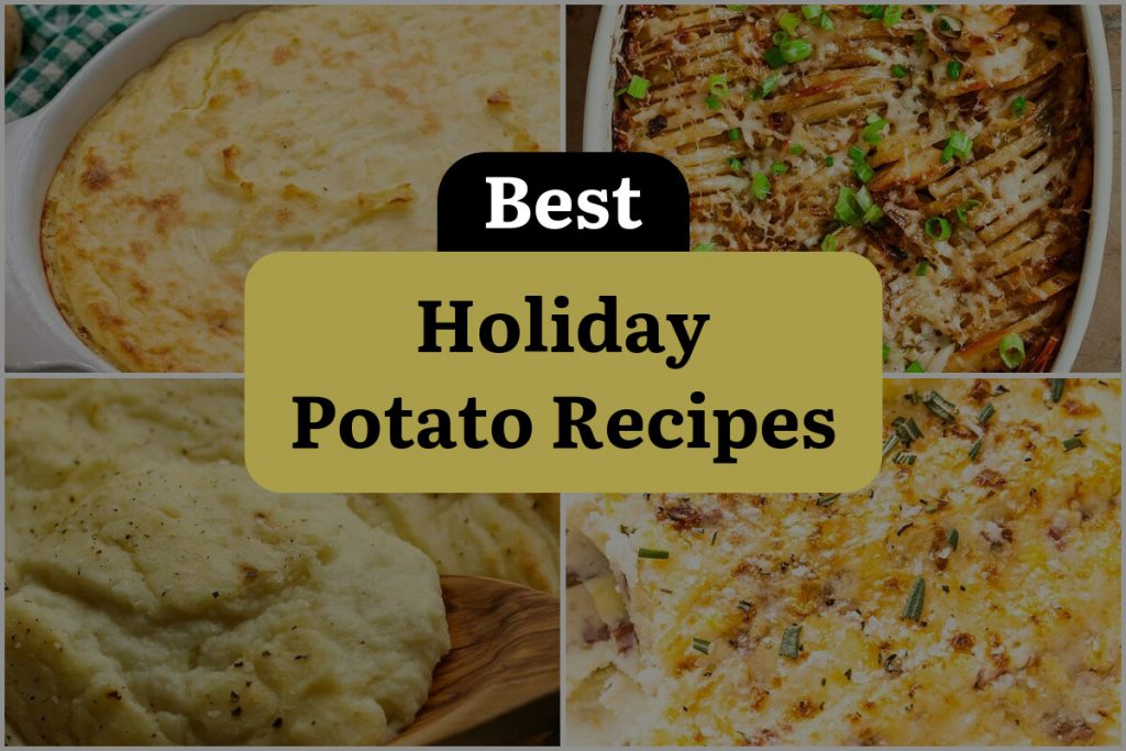 14 Holiday Potato Recipes That Pack a Spud-tacular Punch! | DineWithDrinks