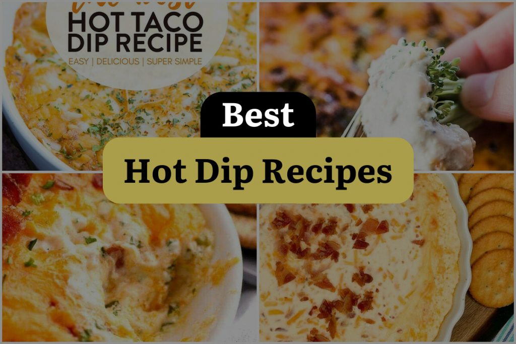 35 Hot Dip Recipes to Spice Up Your Snacking Game | DineWithDrinks