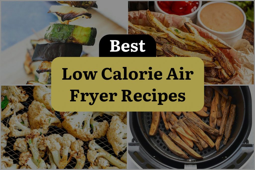 26 Low Calorie Air Fryer Recipes to Satisfy Your Cravings | DineWithDrinks
