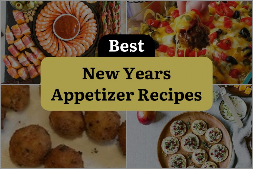 27 New Years Appetizer Recipes to Kickstart Your Celebration ...