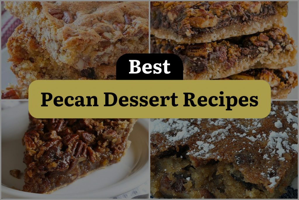 14 Pecan Dessert Recipes to Tantalize Your Taste Buds! | DineWithDrinks