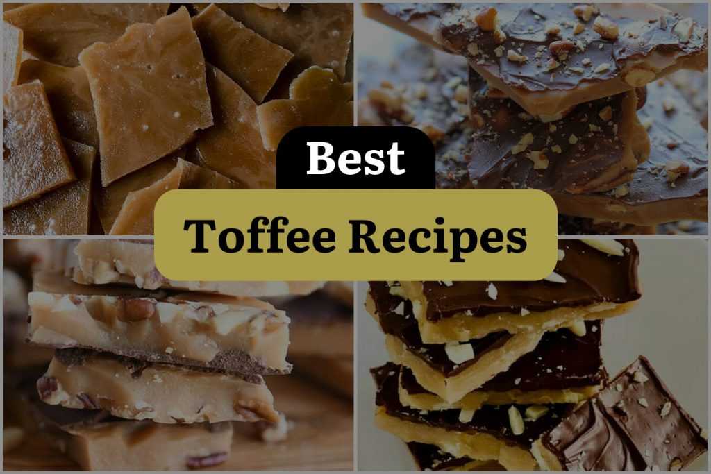 24 Toffee Recipes That Will Stick with You! | DineWithDrinks