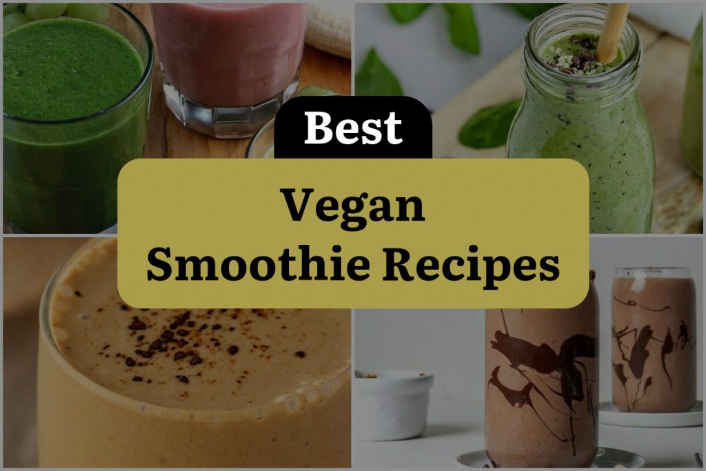 24 Vegan Smoothie Recipes to Sip and Savor! | DineWithDrinks