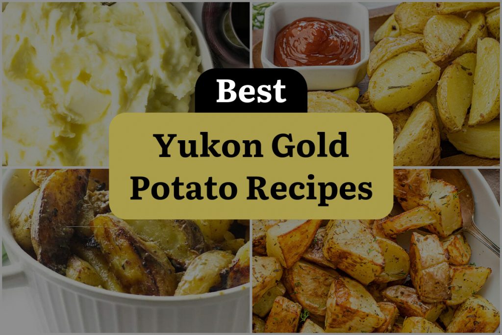 19 Yukon Gold Potato Recipes: Golden Delights in Every Bite ...
