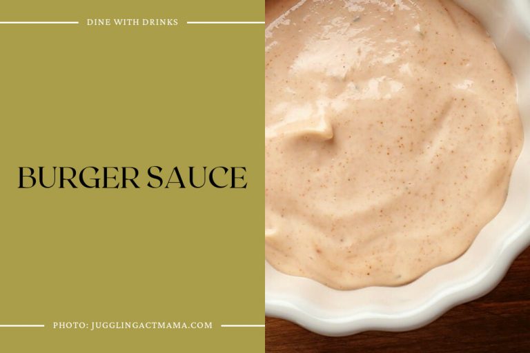 16 Burger Sauce Recipes That Will Make You Say 'Yum!' | DineWithDrinks