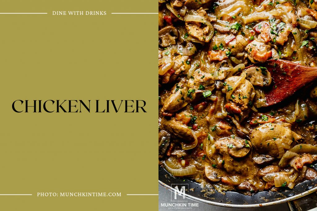15 Chicken Liver Recipes to Delight Your Taste Buds! | DineWithDrinks