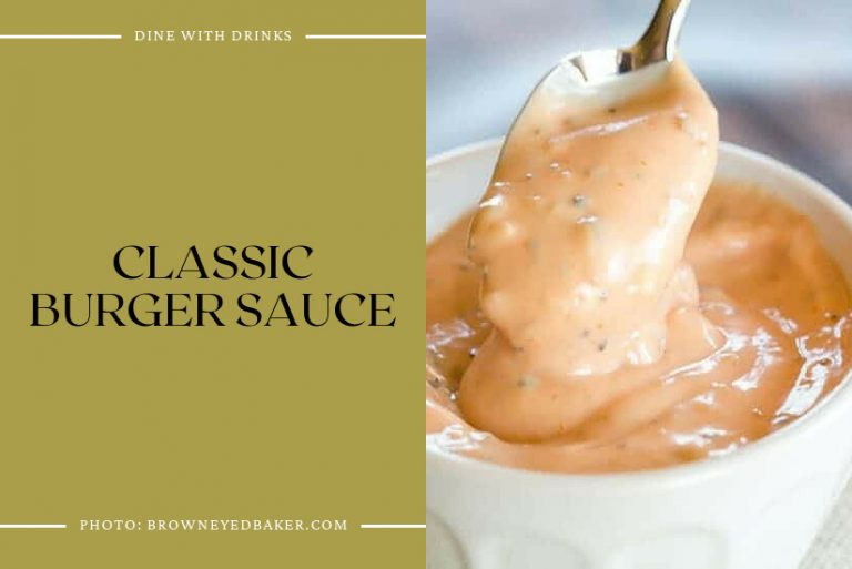 16 Burger Sauce Recipes That Will Make You Say 'Yum!' | DineWithDrinks
