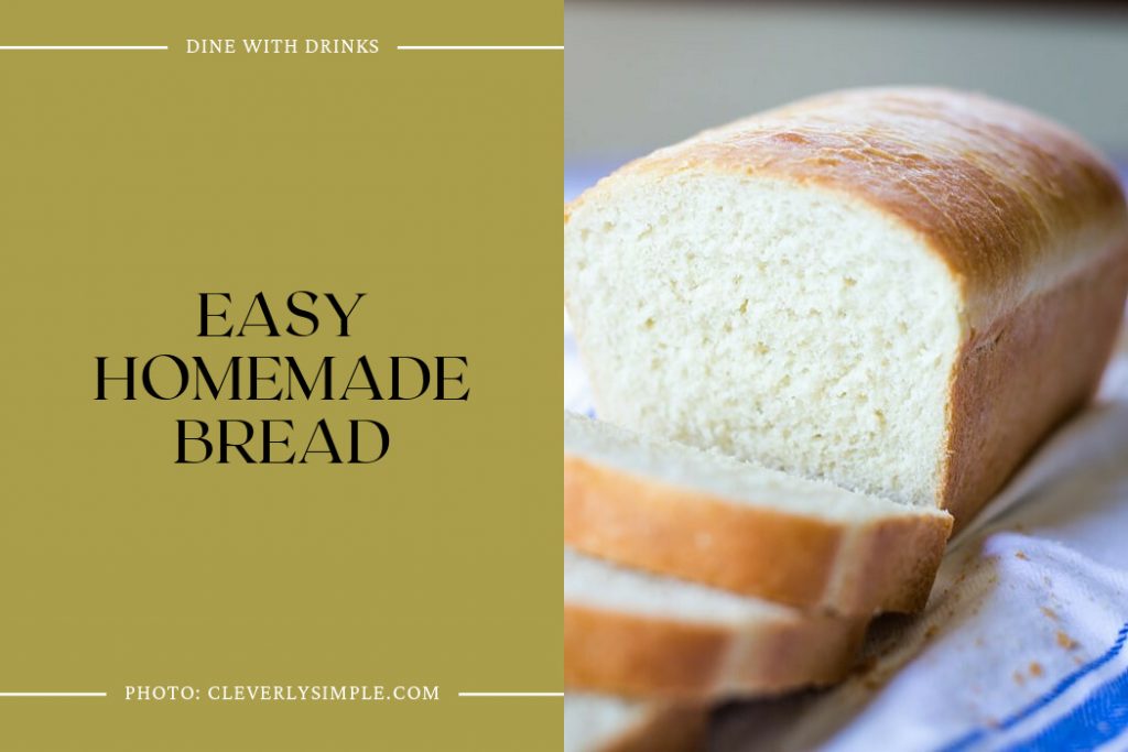 21 Homemade Bread Recipes That'll Rise to the Occasion! | DineWithDrinks