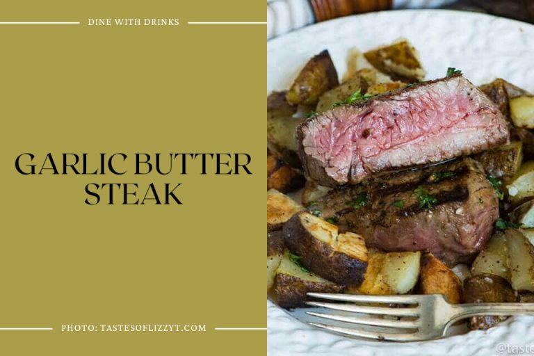 69 Steak Recipes: Sizzle Your Way to Culinary Bliss! | DineWithDrinks
