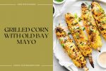 20 Corn on the Cob Recipes That'll Leave You Cob-smacked! | DineWithDrinks