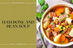 19 Ham Bone Recipes to Savor Every Last Crumb! | DineWithDrinks