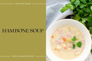 19 Ham Bone Recipes to Savor Every Last Crumb! | DineWithDrinks
