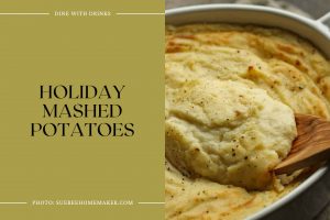 14 Holiday Potato Recipes That Pack a Spud-tacular Punch! | DineWithDrinks