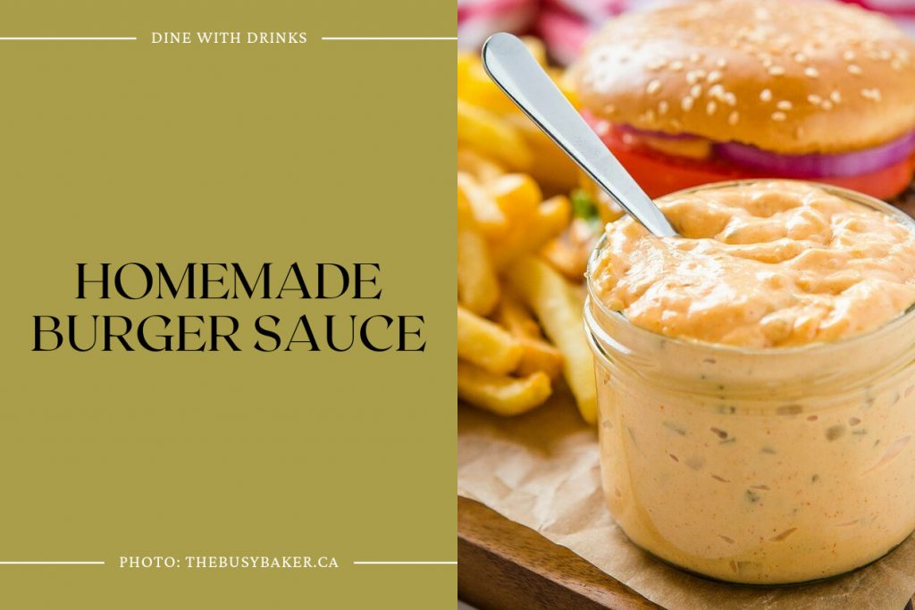 16 Burger Sauce Recipes That Will Make You Say 'Yum!' | DineWithDrinks