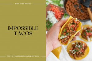 21 Impossible Meat Recipes That Will Blow Your Mind! | DineWithDrinks