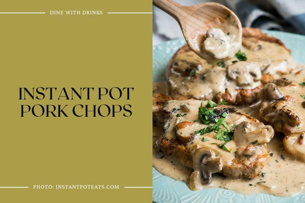 26 Pork Chop Instant Pot Recipes You'll Sizzle for! | DineWithDrinks