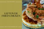 25 Leftover Fried Chicken Recipes to Sizzle Up Your Meals! | DineWithDrinks