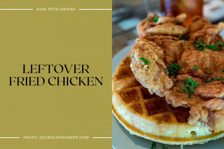 25 Leftover Fried Chicken Recipes to Sizzle Up Your Meals! | DineWithDrinks