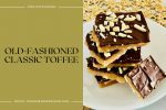24 Toffee Recipes That Will Stick with You! | DineWithDrinks