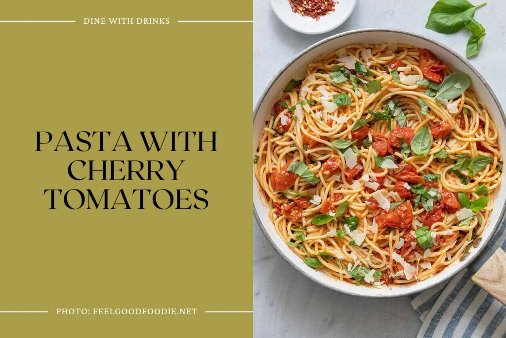 19 Cherry Tomato Recipes to Make Your Taste Buds Pop! | DineWithDrinks