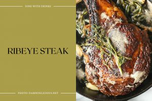 14 Ribeye Steak Recipes That Will Sizzle Your Taste Buds! | DineWithDrinks