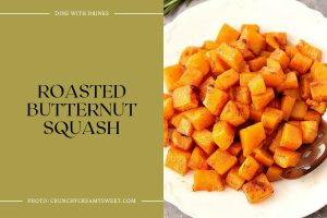 27 Roasted Butternut Squash Recipes to Squash Your Hunger! | DineWithDrinks