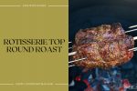 27 Top Round Roast Recipes to Turn Up the Beef-tastic Fun! | DineWithDrinks
