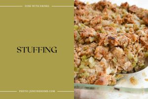 15 Moist Stuffing Recipes That Will Melt in Your Mouth | DineWithDrinks