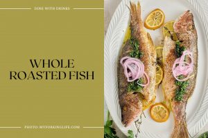 28 Whole Fish Recipes that Will Hook You From the First Bite ...