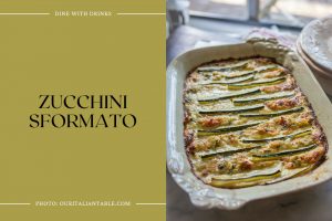 16 Italian Zucchini Recipes to Make Your Taste Buds Dance! | DineWithDrinks