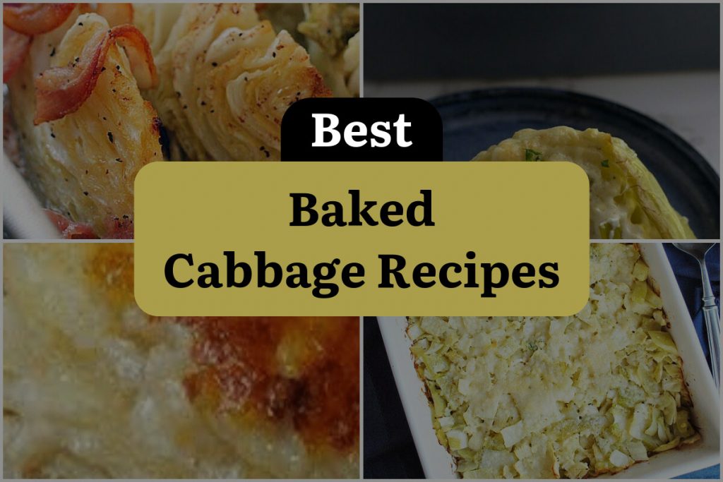 17 Baked Cabbage Recipes that Will Rock Your Taste Buds! | DineWithDrinks