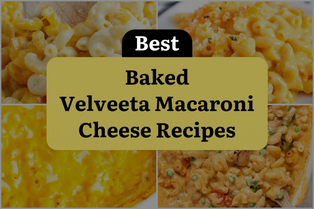 22 Best Baked Velveeta Macaroni Cheese Recipes | DineWithDrinks