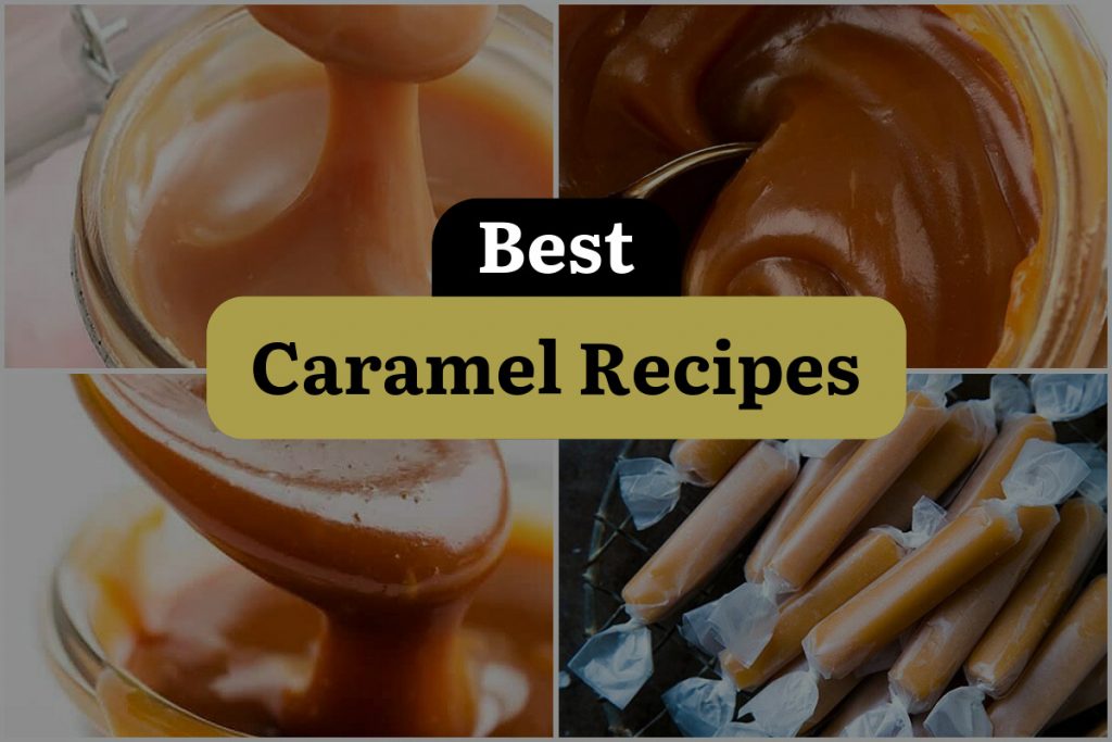 26 Caramel Recipes That Will Make Your Sweet Tooth Swoon | DineWithDrinks