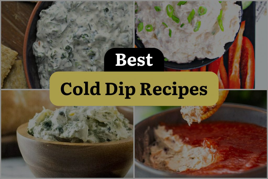 28 Cold Dip Recipes That Will Make Your Taste Buds Dance! | DineWithDrinks