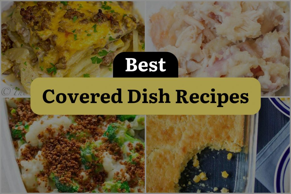 19 Covered Dish Recipes That Will Steal the Show! | DineWithDrinks