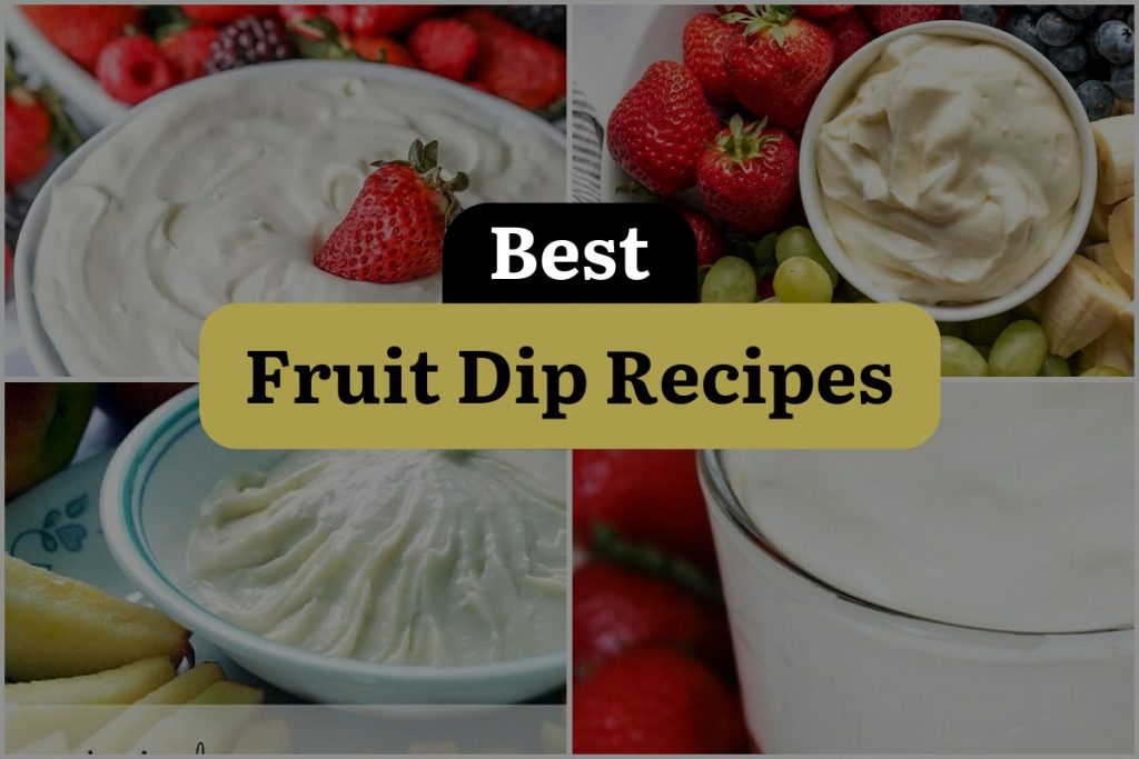 19 Fruit Dip Recipes That Will Make Your Taste Buds Dance | DineWithDrinks