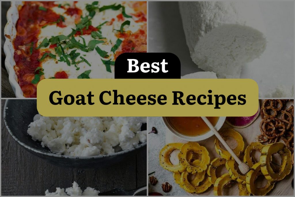 35 Goat Cheese Recipes That Will Make You Bleat with Delight ...