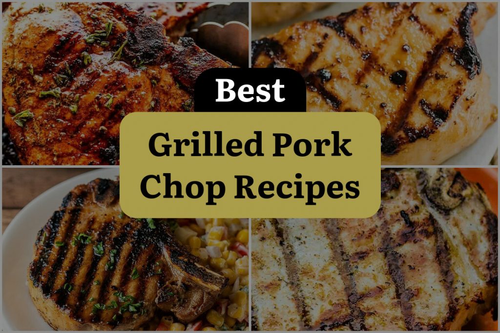 20 Grilled Pork Chop Recipes to Sizzle Up Your Taste Buds! | DineWithDrinks