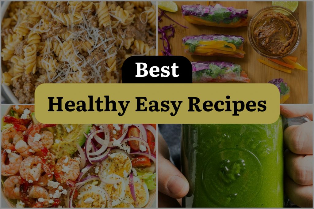 23 Healthy Easy Recipes: Delicious and Nutritious in a Snap ...