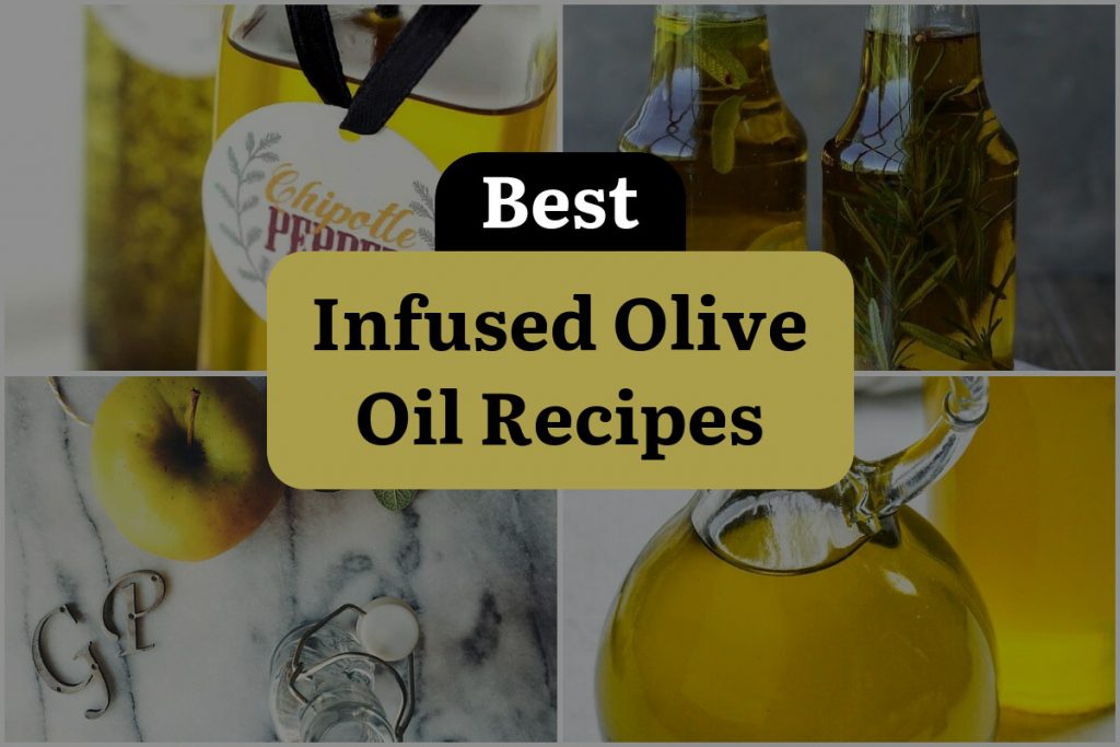 27 Infused Olive Oil Recipes to Turn Up the Flavor Fiesta! | DineWithDrinks
