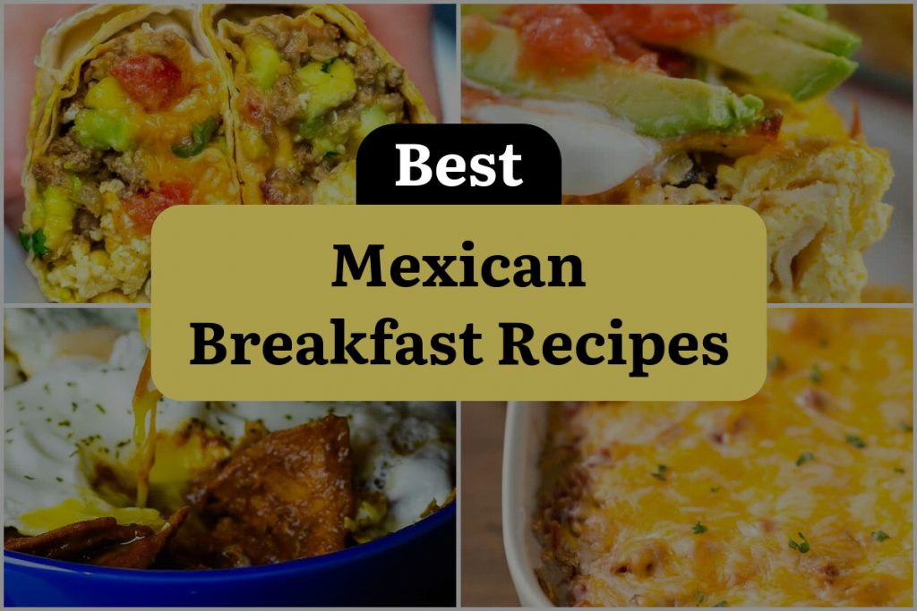 19 Mexican Breakfast Recipes to Spice Up Your Mornings! | DineWithDrinks