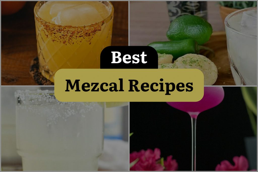 23 Mezcal Recipes to Shake Up Your Taste Buds! | DineWithDrinks